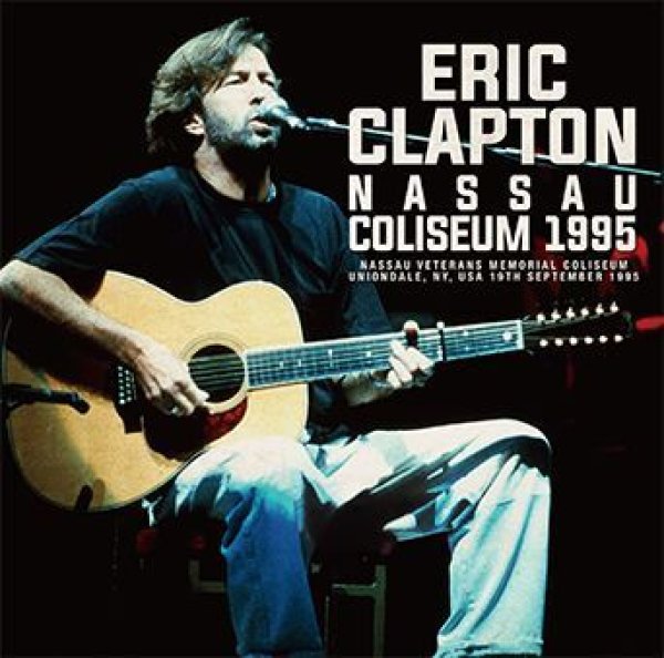 ERIC CLAPTON - NASSAU COLISEUM 1995 ( 2CD ) – MochiobaseCD